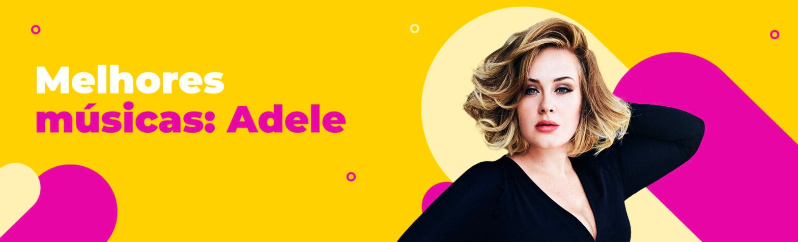 Biografia da Adele: conheça a história de vida da cantora - LETRAS.MUS.BR