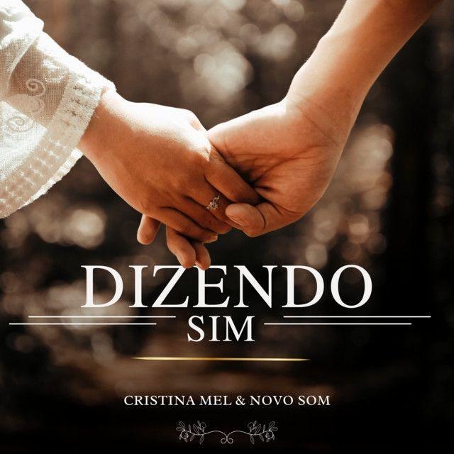 Dizendo Sim (part. Novo Som) - Cristina Mel | Cifra Club