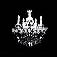 Demented Show20070715 - Exist†trace | Cifra Club