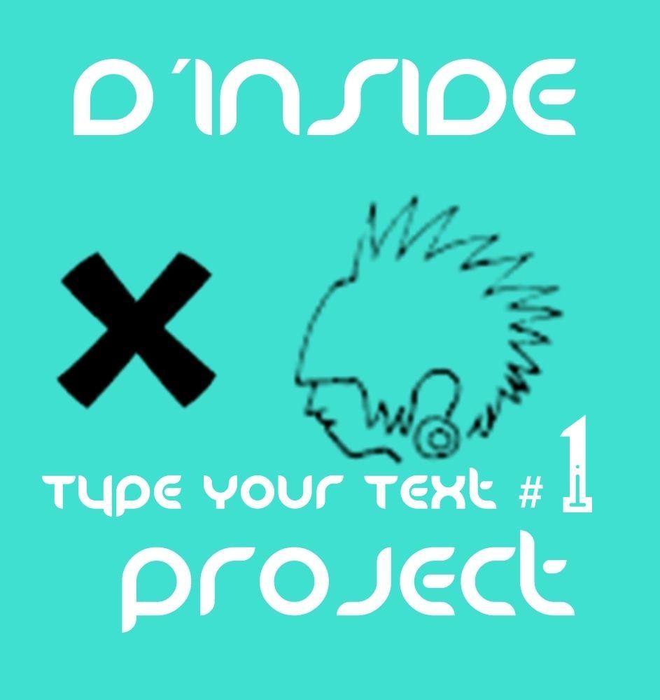 Type Your Text (EP #1) - D'Inside Project | Cifra Club