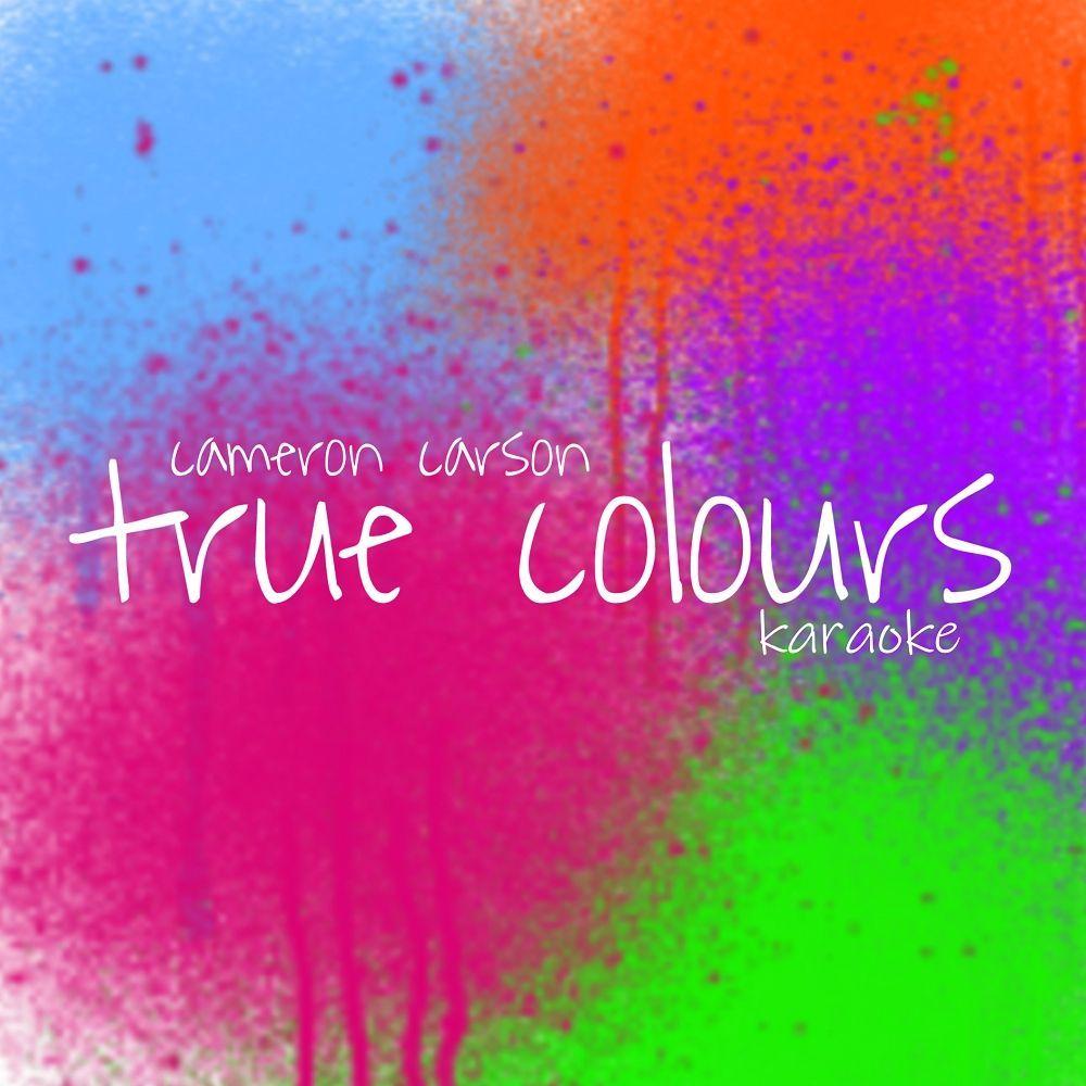 True Colours (Karaoke) - Cameron Carson | Cifra Club