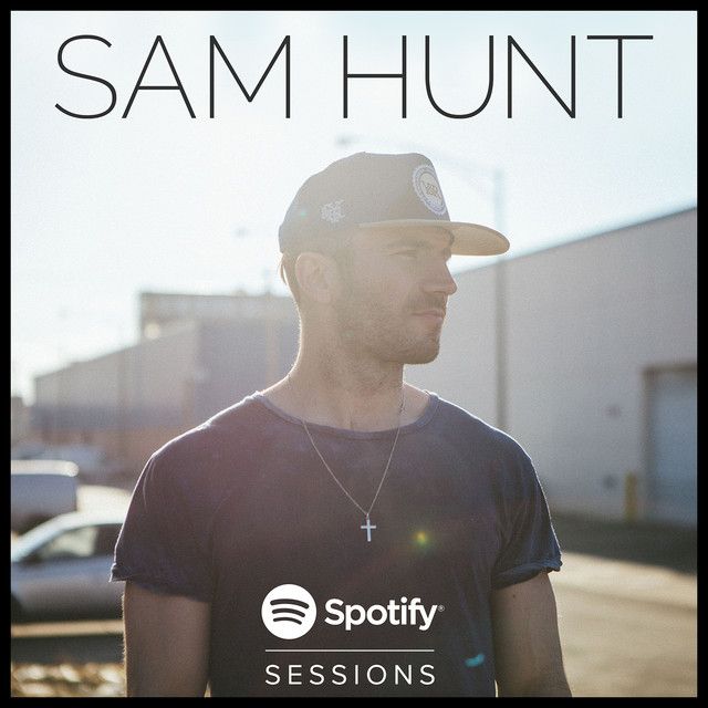 Spotify Sessions II | Single/EP de Sam Hunt - LETRAS.MUS.BR