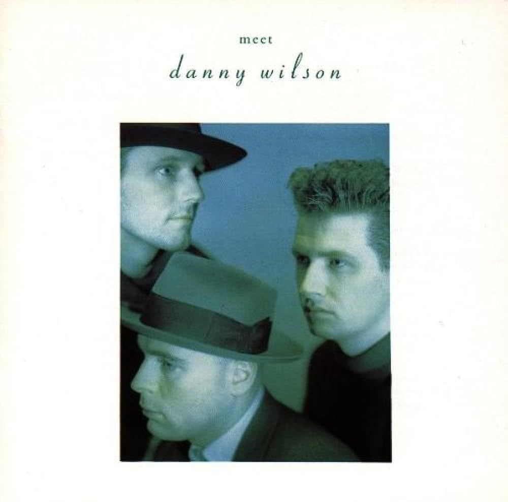 Meet Danny Wilson | Álbum de Danny Wilson - LETRAS.COM