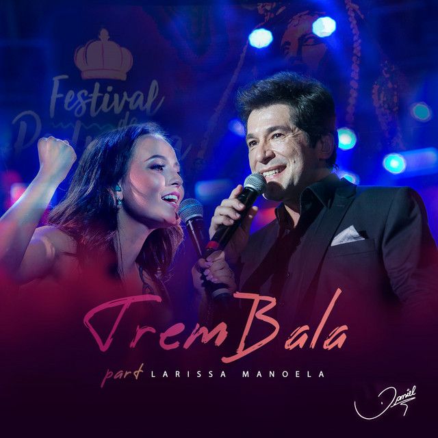 Trem Bala (part. Larissa Manoela) | Single de Daniel - LETRAS.COM