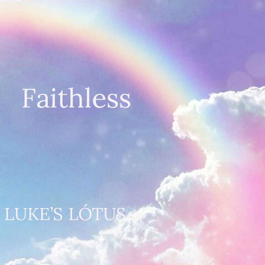 Faithless (Deluxe) | Álbum de Luke Lotus - LETRAS.COM