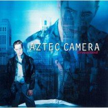 Dreamland | Álbum de Aztec Camera - LETRAS.COM