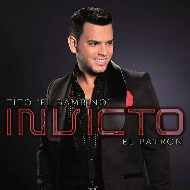 Invicto (El Patrón) | Álbum de Tito El Bambino - LETRAS.COM