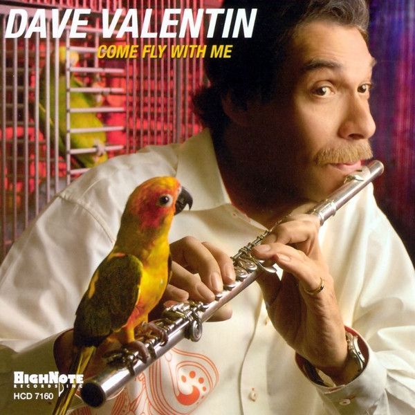 Come Fly With Me | Álbum de Dave Valentin - LETRAS.COM