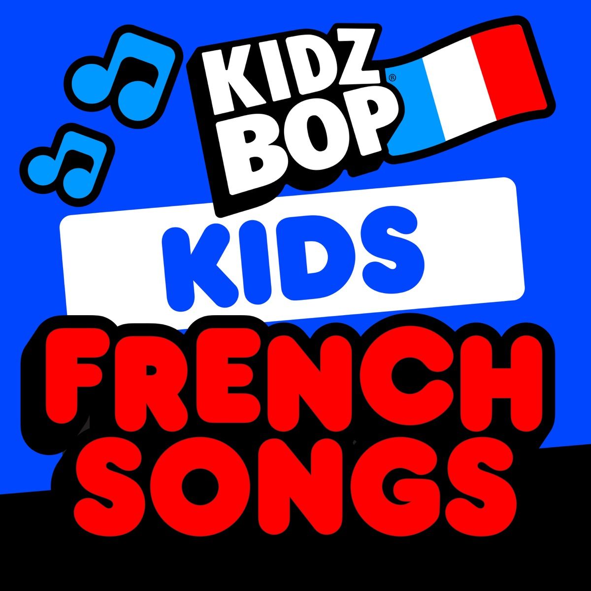 Kids French Songs | Álbum de Kidz Bop Kids - LETRAS.COM