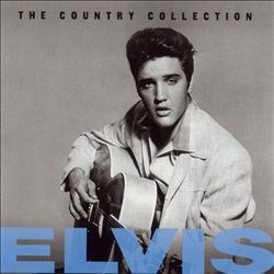 The Country Collection | Álbum de Elvis Presley - LETRAS.COM
