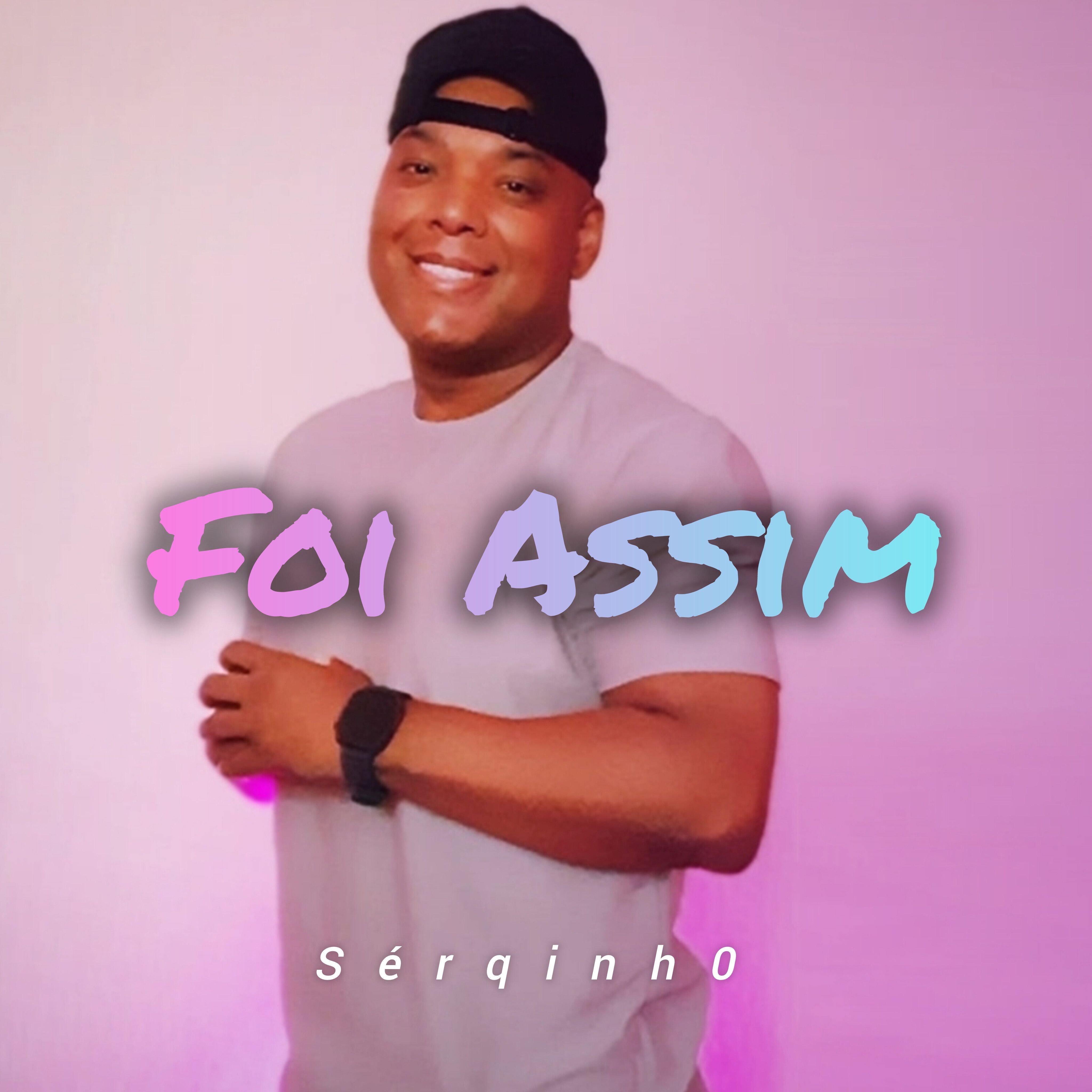 Foi Assim | Álbum de Sérqinh0 - LETRAS.MUS.BR