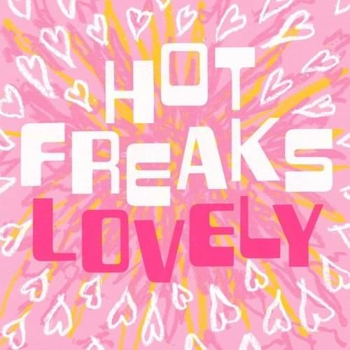 Lovely | Single/EP de Hot Freaks - LETRAS.COM