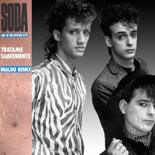 Trátame Suavemente | Single de Soda Stereo - LETRAS.COM