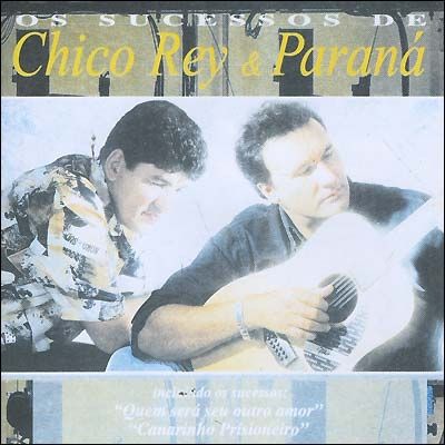 Chico Rey e Paraná | 32 álbuns da Discografia no LETRAS.MUS.BR