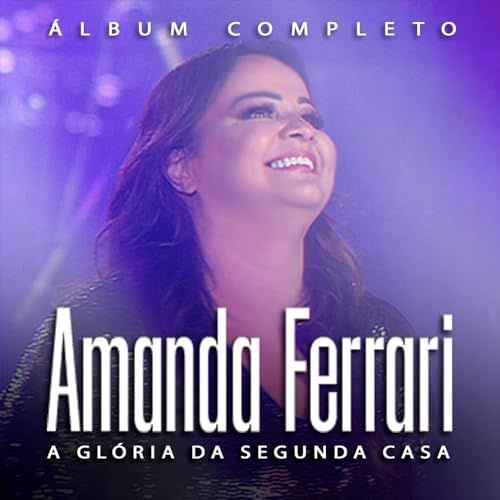 A glória da Segunda Casa | Álbum de Amanda Ferrari - LETRAS.MUS.BR