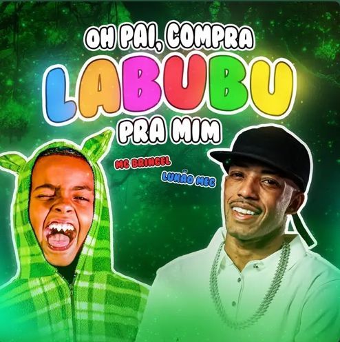 Oh Pai, Compra Labubu pra Mim (part. Lukão Mec) | Single de MC Bringel ...