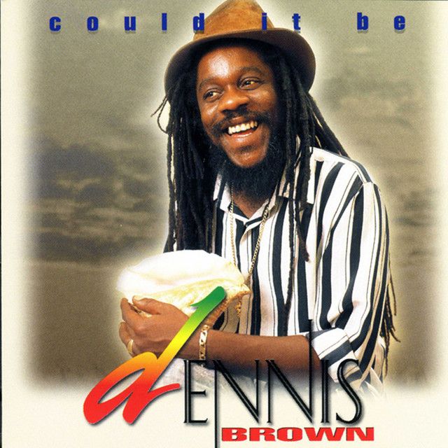 Could It Be | Álbum de Dennis Brown - LETRAS.COM
