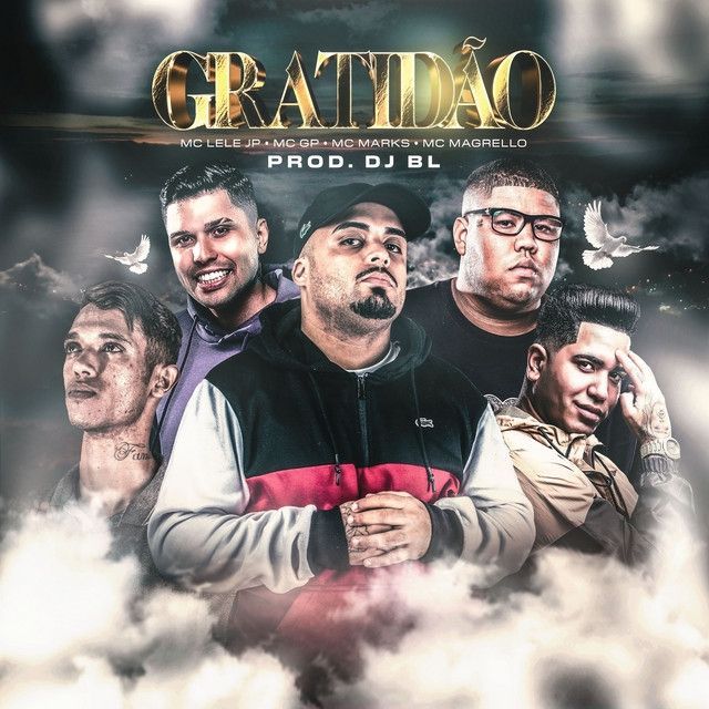 Gratidão (part. MC Marks, MC GP e Mc Magrello) | Single de Mc Lele JP ...