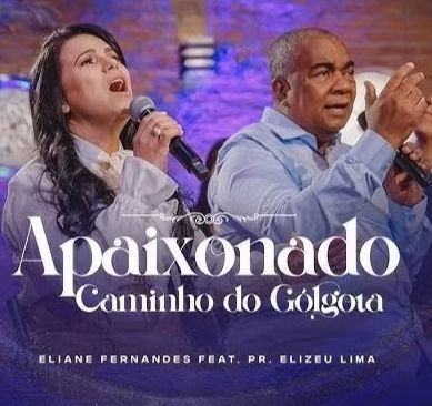 Apaixonado (Caminho de Gólgota) (part. Elizeu Lima) | Single de Eliane ...