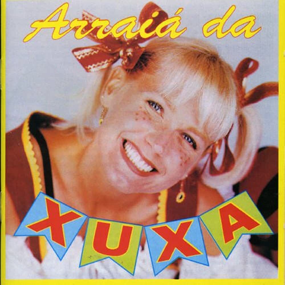 Arraiá da Xuxa | Discografía de Xuxa - LETRAS.COM