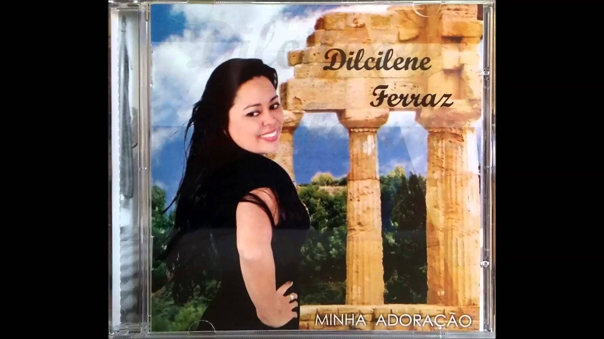 Dilcilene Ferraz | 2 álbuns da Discografia no LETRAS.MUS.BR