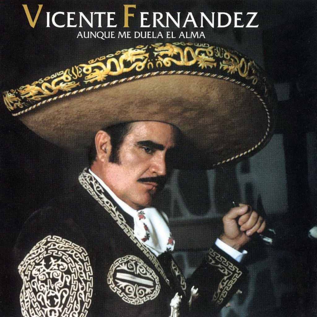Aunque Me Duela El Alma | Álbum de Vicente Fernández - LETRAS.MUS.BR