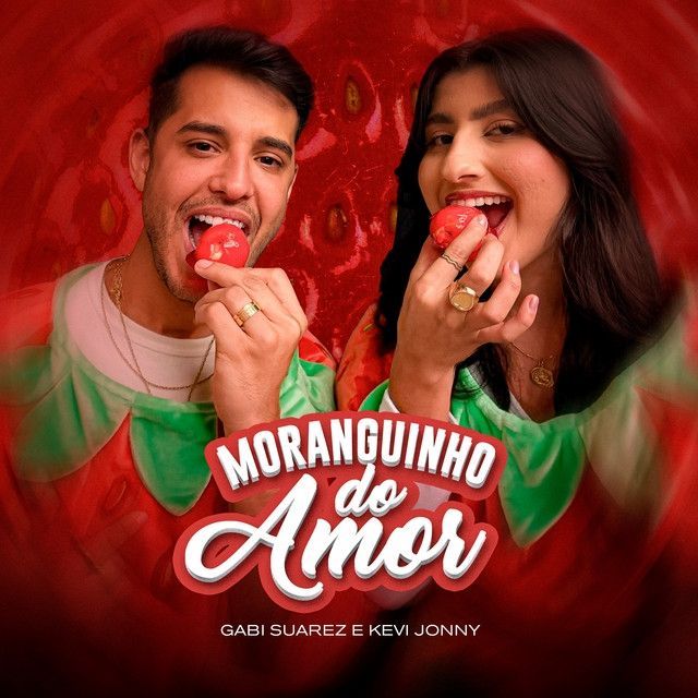 Moranguinho do Amor (part. Kevi Jonny) | Single de Gabi Suarez - LETRAS.COM