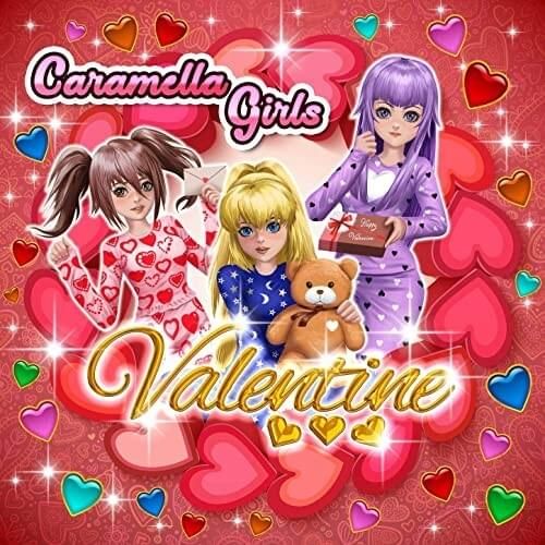 Valentine | Single/EP de Caramella Girls - LETRAS.COM