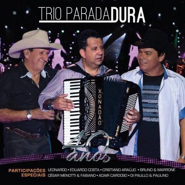 Trio Parada Dura 40 Anos 2 (Ao Vivo) | Álbum de Trio Parada Dura ...