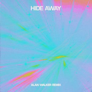 Hide Away (Alan Walker Remix) | Single de Alan Walker - LETRAS.MUS.BR