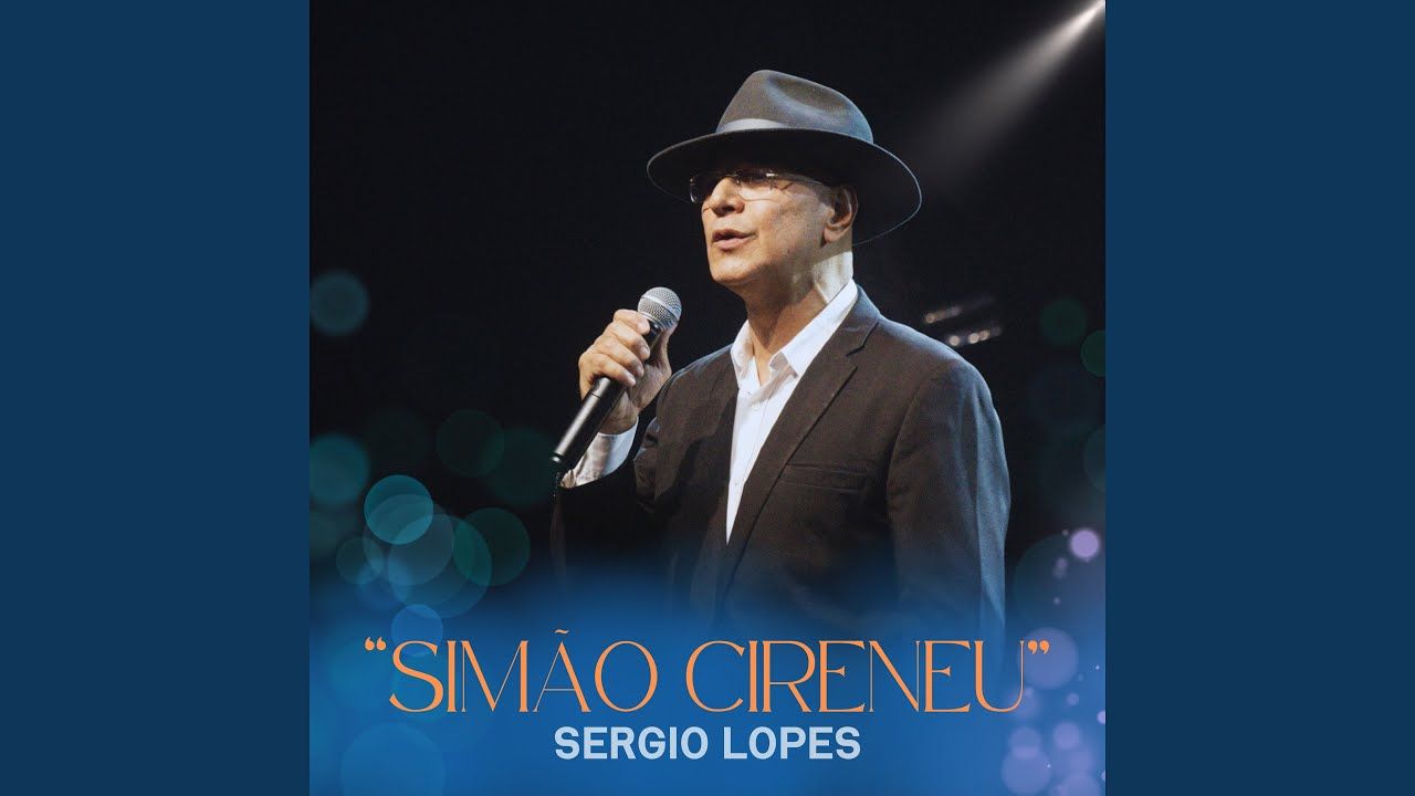 Simão Cireneu | Single/EP de Sérgio Lopes - LETRAS.COM