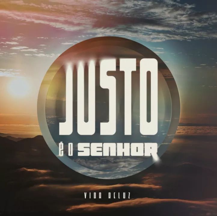 Justo É o Senhor - Vida Reluz | Cifra Club Justo É o Senhor - Vida Reluz | Cifra Club