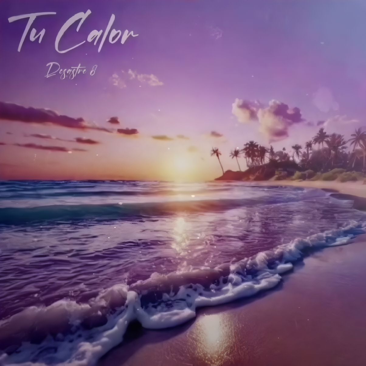 Tu Calor | Single de Desastre 8 Music - LETRAS.MUS.BR