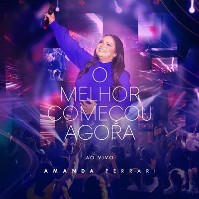 O Melhor Começou Agora | Single de Amanda Ferrari - LETRAS.COM