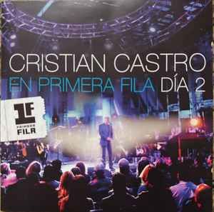 Cristian Castro En Primera Fila - Día 2 | Álbum de Cristian Castro ...
