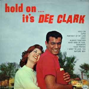 Hold On....It's Dee Clark | Álbum de Dee Clark - LETRAS.COM