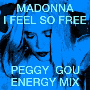 I Feel So Free (Peggy Gou Energy Mix) - Madonna | Cifra Club