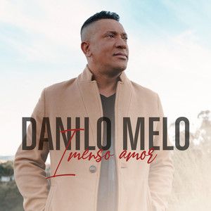 Danilo Melo (Gospel) | 11 álbumes de la discografía en LETRAS.COM