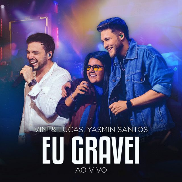 Eu Gravei (part. Vini e Lucas) (Ao Vivo) | Single de Yasmin Santos - LETRAS.COM