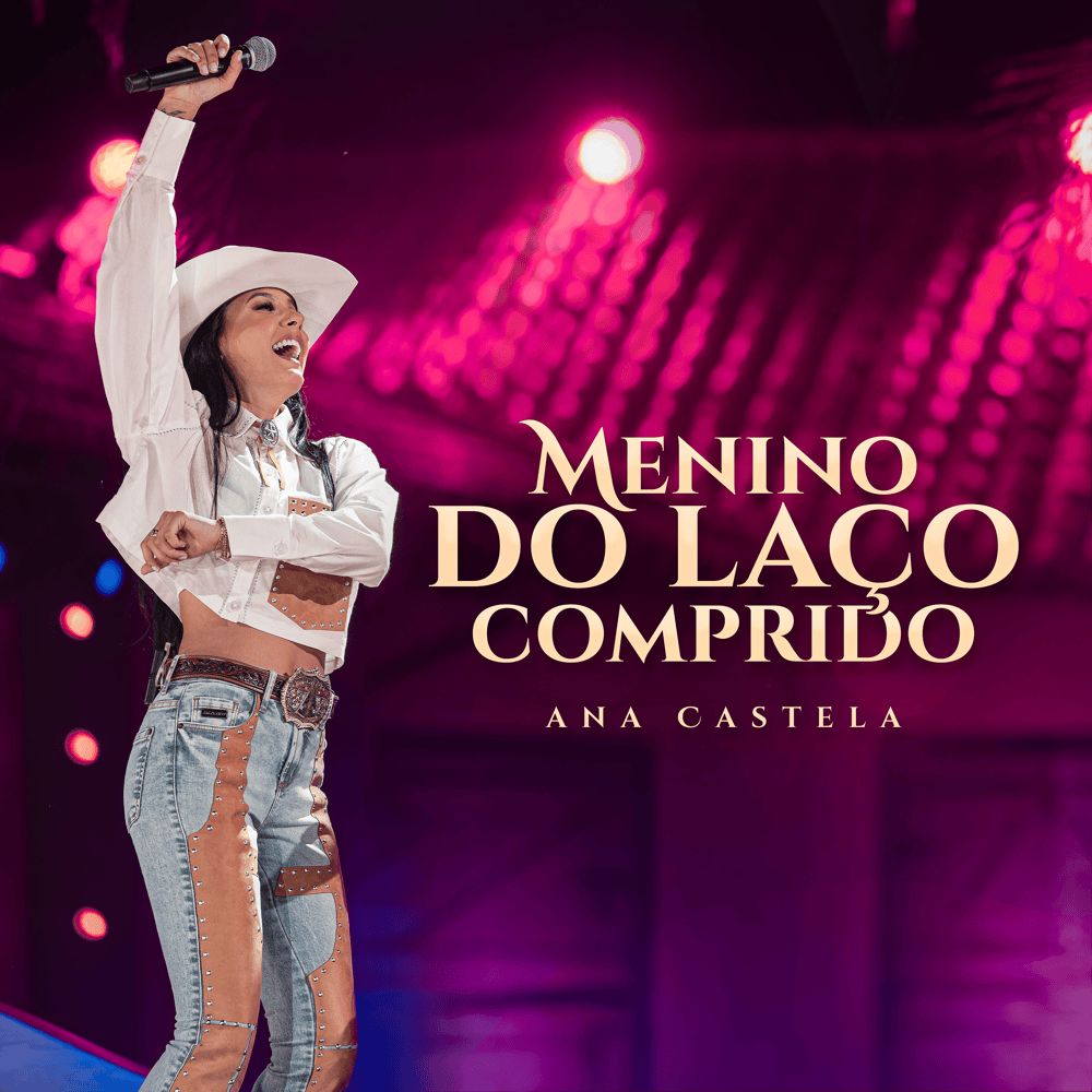 Menino do Laço Comprido | Single de Ana Castela - LETRAS.COM