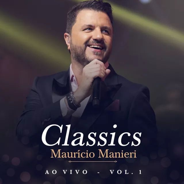 Classics, Vol. 1 (Ao Vivo) | Álbum de Maurício Manieri - LETRAS.COM