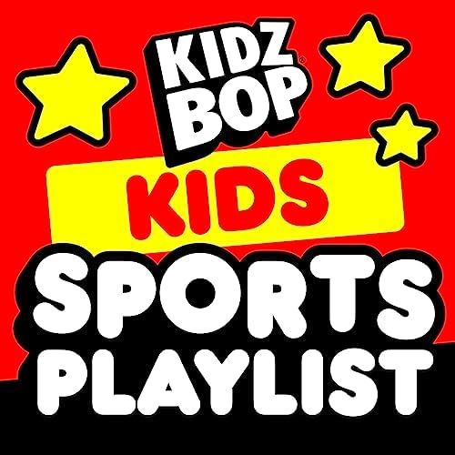 Kids Sports Playlist | Álbum de Kidz Bop Kids - LETRAS.COM