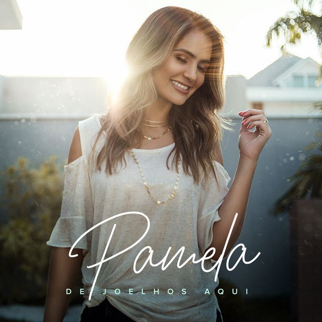 De Joelhos Aqui | Single de Pamela - LETRAS.COM