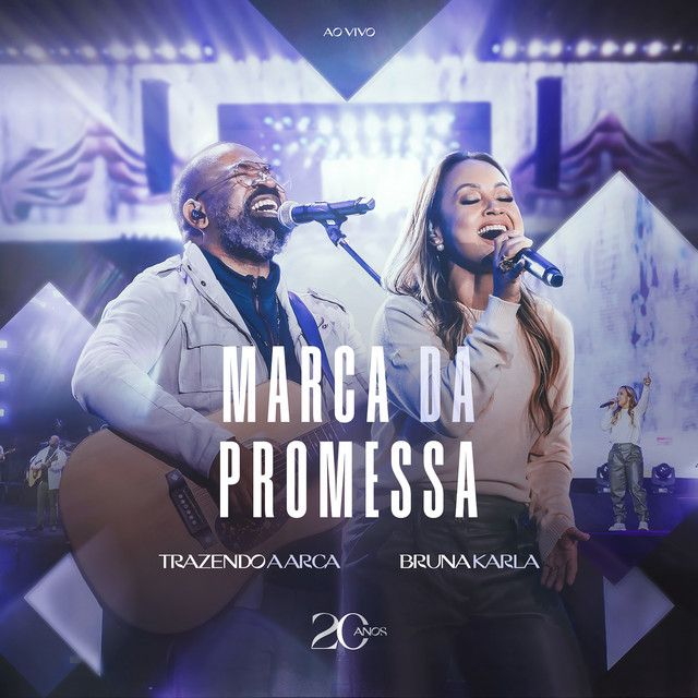 A Marca da Promessa (part. Bruna Karla) (Ao Vivo) | Single de Trazendo a Arca - LETRAS.COM