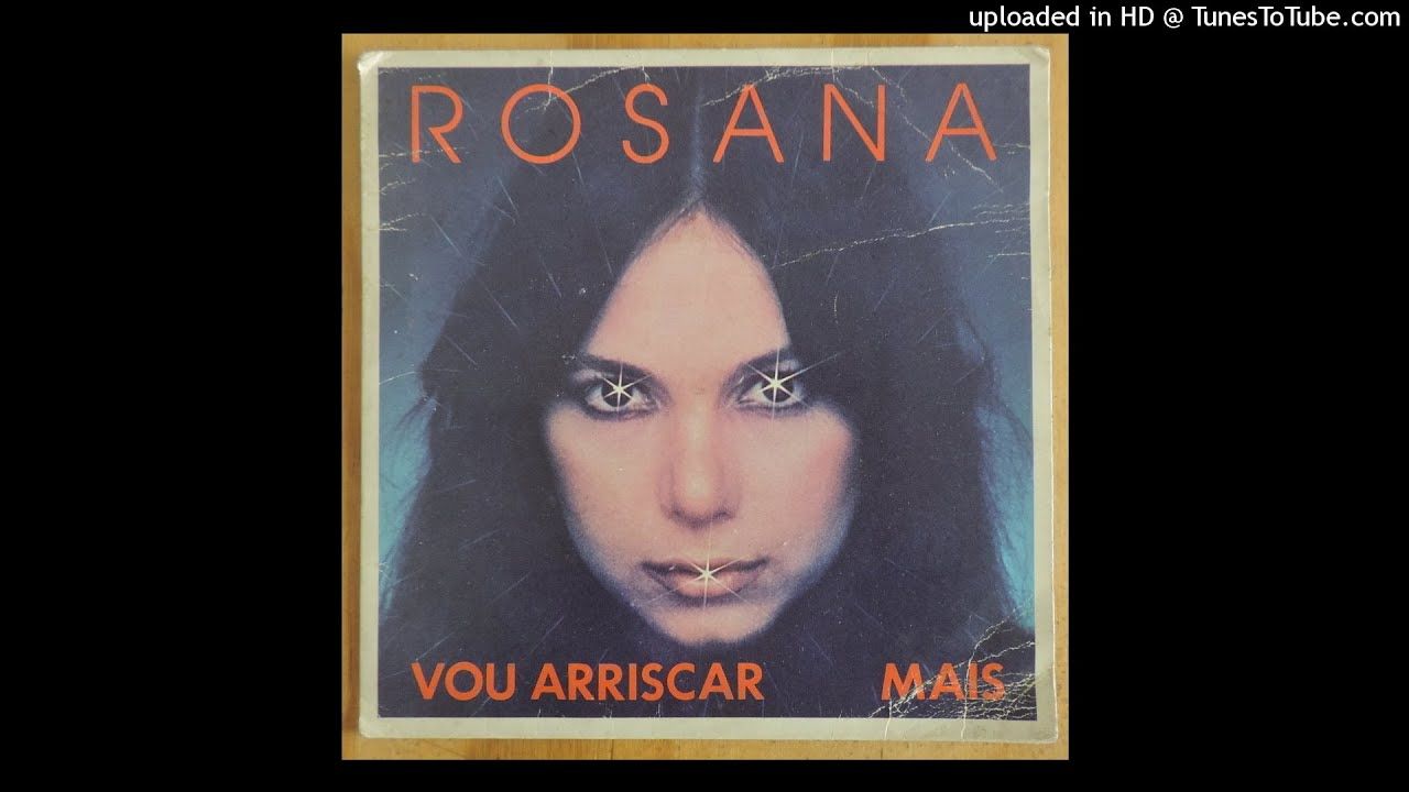 Vou Arriscar/Mais | Single/EP de Rosana - LETRAS.MUS.BR