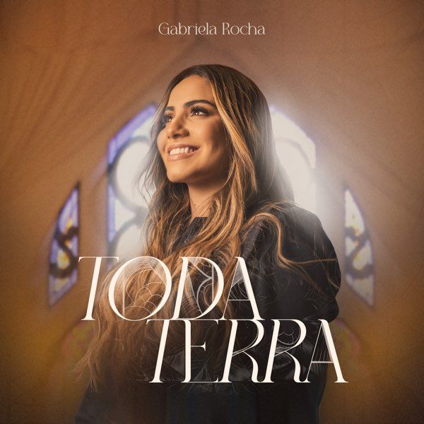 Toda Terra (Ao Vivo) | Single de Gabriela Rocha - LETRAS.MUS.BR