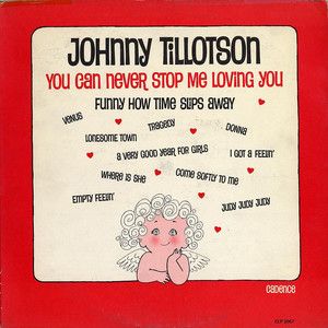 You Can Never Stop Me Loving You | Álbum de Johnny Tillotson - LETRAS.COM