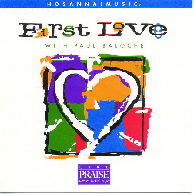 First Love (Live) | Álbum de Paul Baloche - LETRAS.COM
