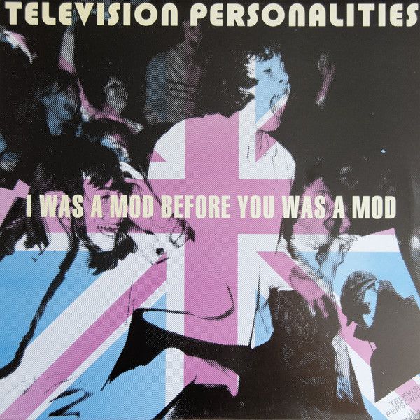 I Was A Mod Before You Was A Mod | Álbum de Television Personalities ...
