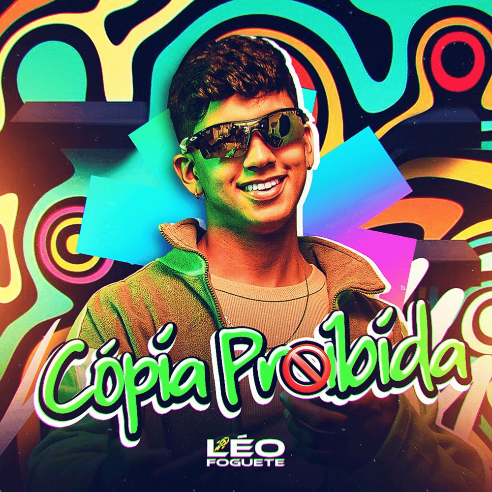 Cópia Proibida | Single de Léo Foguete - LETRAS.COM